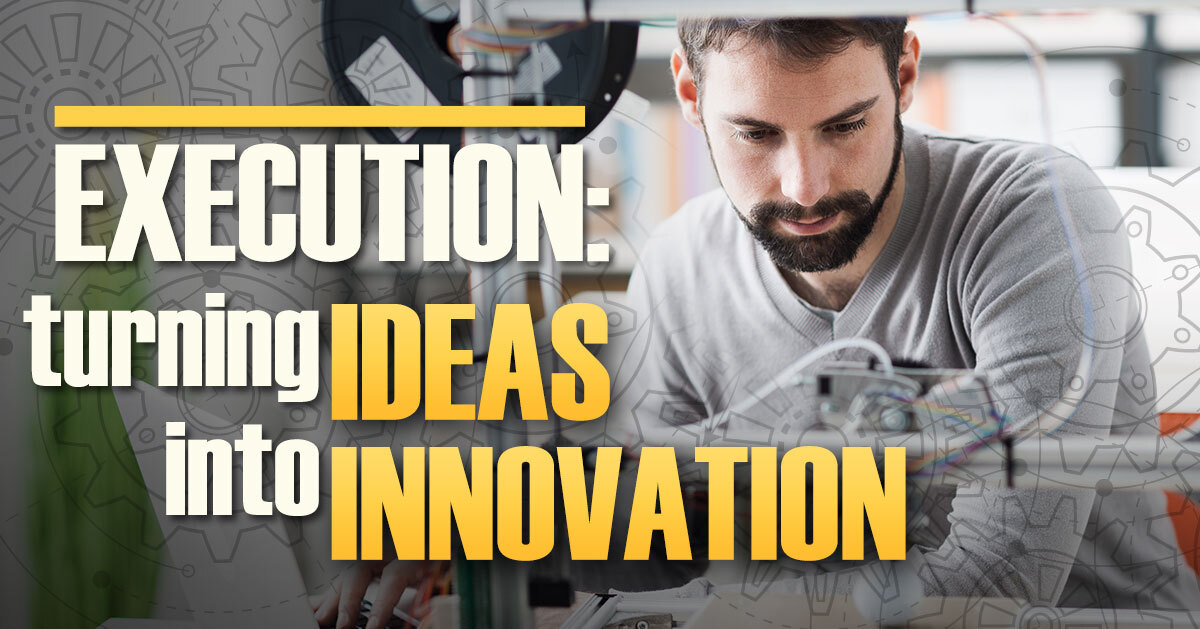 Execution - Turning Ideas Into Innovations - The Killer Innovations Show