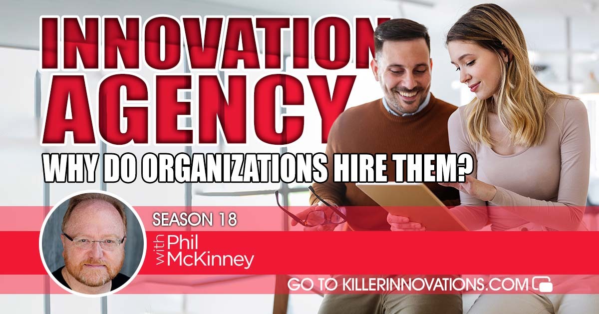 Innovation Agency: Why Do Organizations Hire One? - Killer Innovations